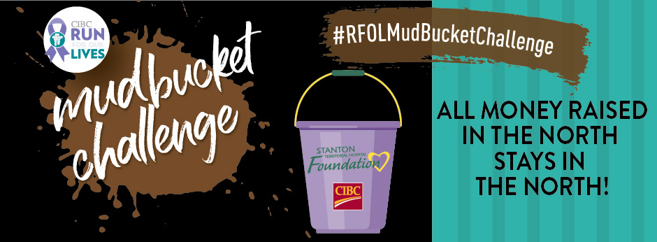 CIBC Run For Our Lives 2021 Mud Bucket Challenge! - CanadaHelps